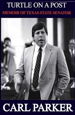 Turtle on a Post: Memoir of Texas State Senator Carl Parker - Lamar ...
